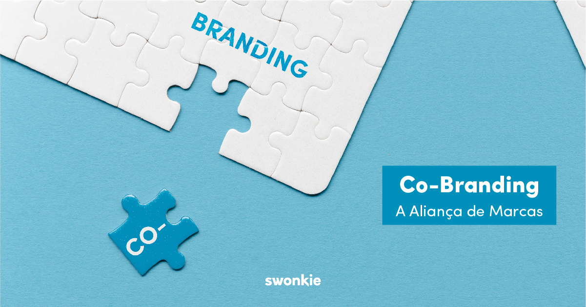Co-Branding - A Aliança de Marcas | O nosso Blog Swonkie